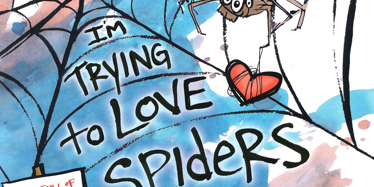 I'm Trying to Love Spiders — Nature's Workshop Plus