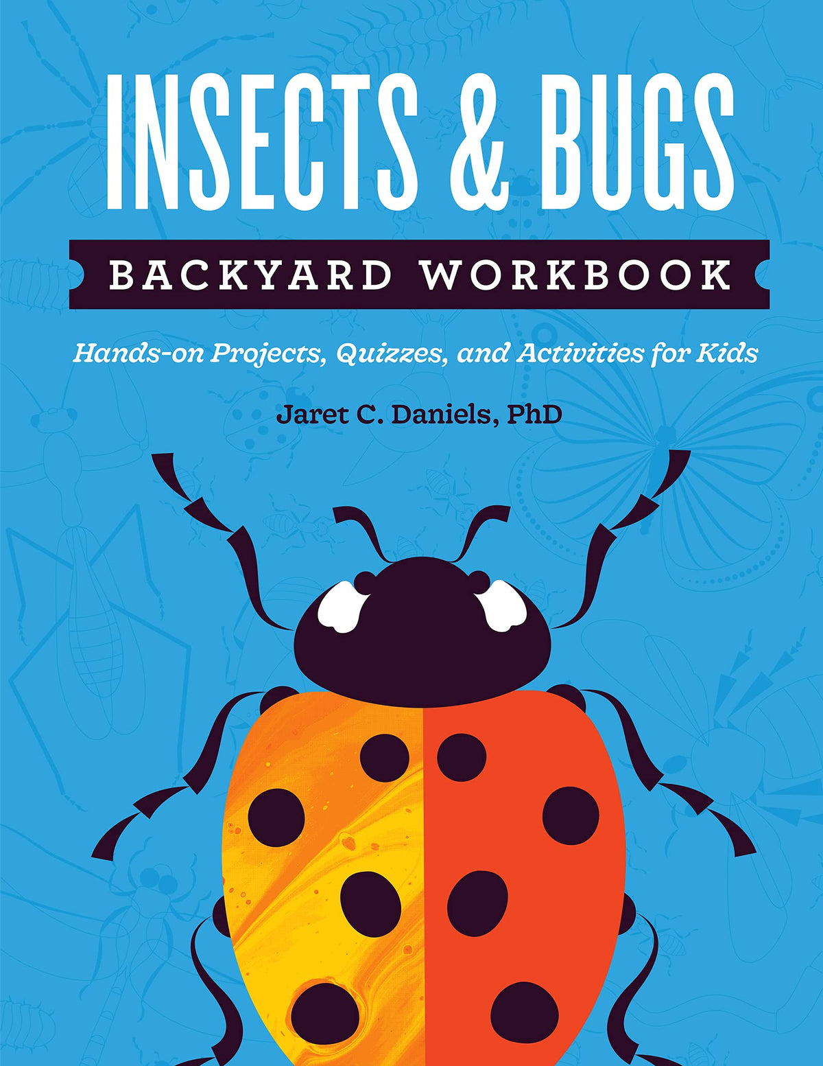 Insects and Bugs Backyard Workbook: Hands-On Learning — Nature's ...